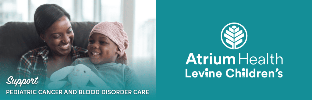 Atrium Health Foundation – Levine Children’s Cancer & Blood Disorders