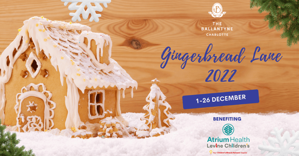 Atrium Health Foundation 2022 Gingerbread Lane at the Ballantyne Hotel